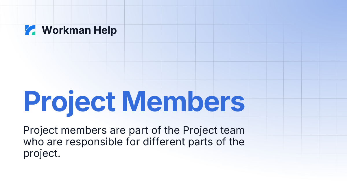 Project Members | Workman Help
