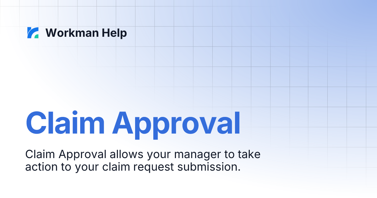 Claim Approval | Workman Help