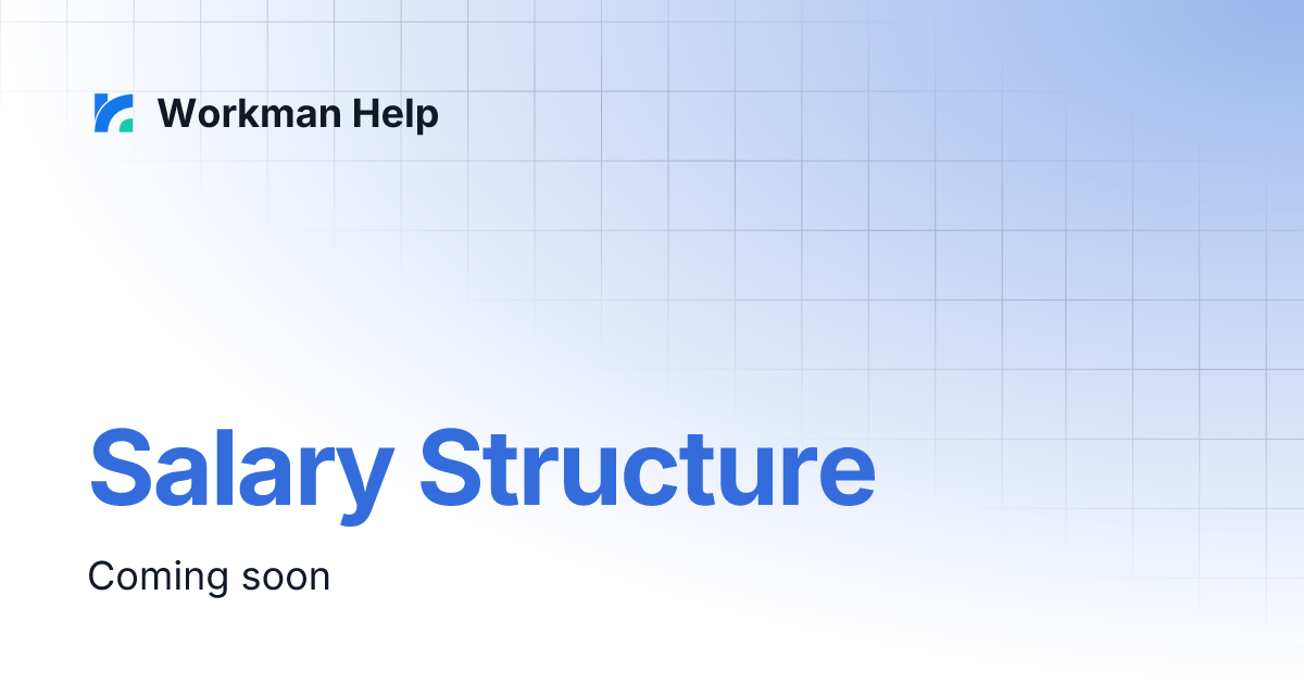Salary Structure | Workman Help