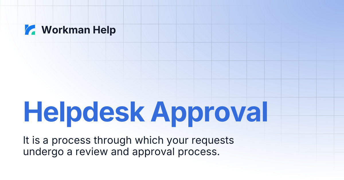 Helpdesk Approval | Workman Help