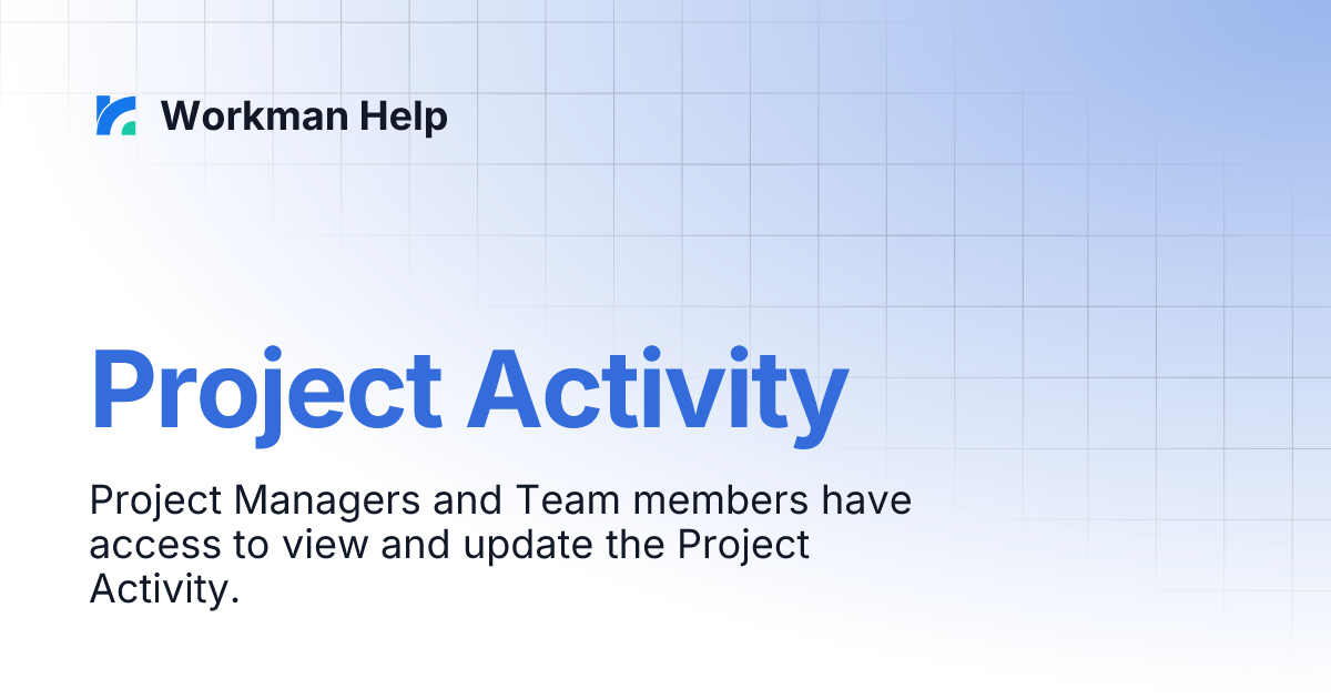 Project Activity | Workman Help