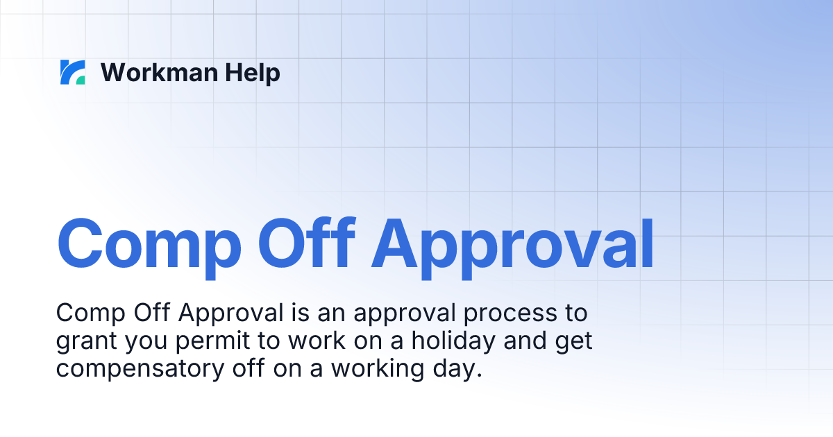 Comp Off Approval | Workman Help